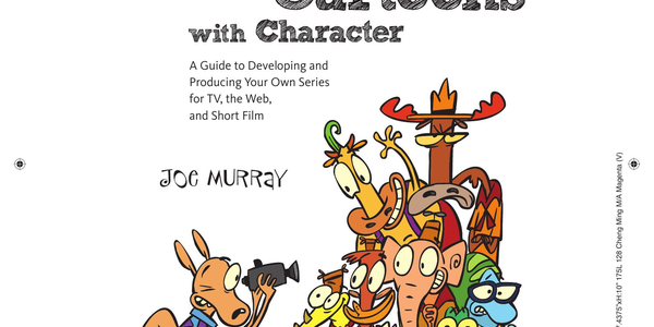 Creating Animated Cartoons With Character By Joe Murray Libreture