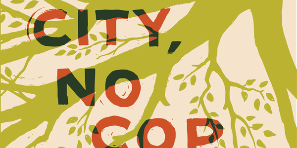 No Copy City, No Cop World by Micah Herskind, Mariah Parker, Kamau ...